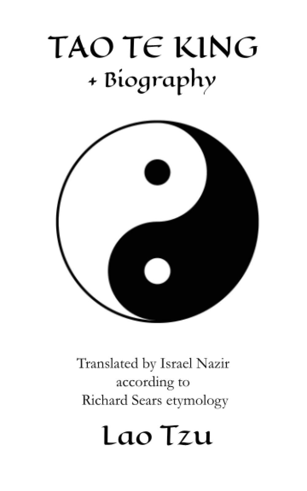 Tao Te King + biography: Translated by Israel Nazir according to ...
