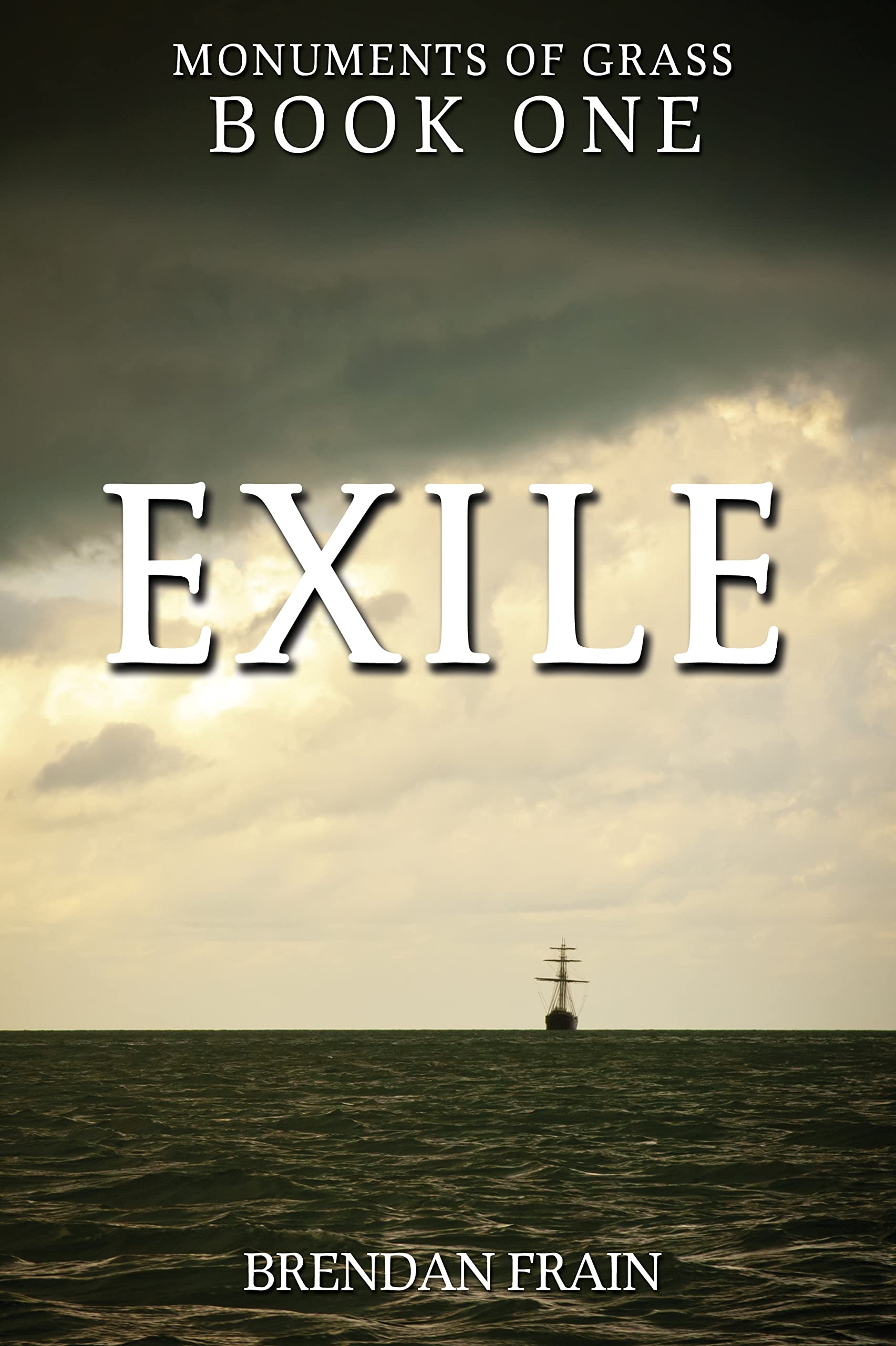 Exile (Monuments of Grass Book 1) by Brendan Frain | Goodreads