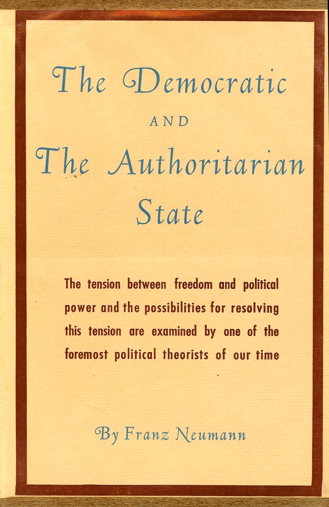 The Democratic and the Authoritarian State: Essays in Political and ...