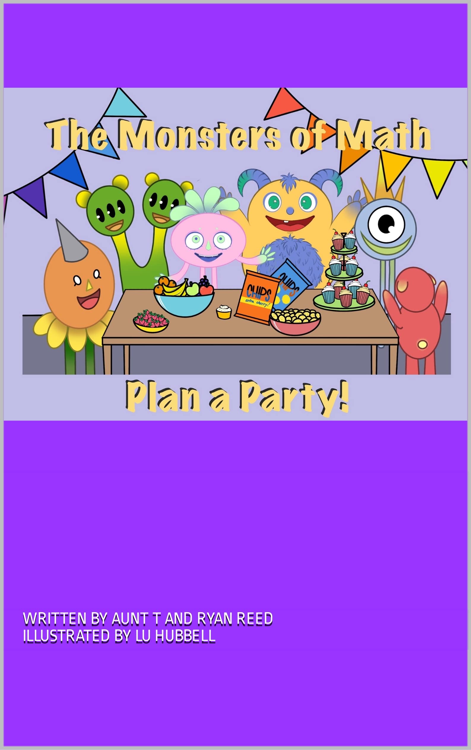 The Monsters of Math Plan a Party by Aunt T. | Goodreads