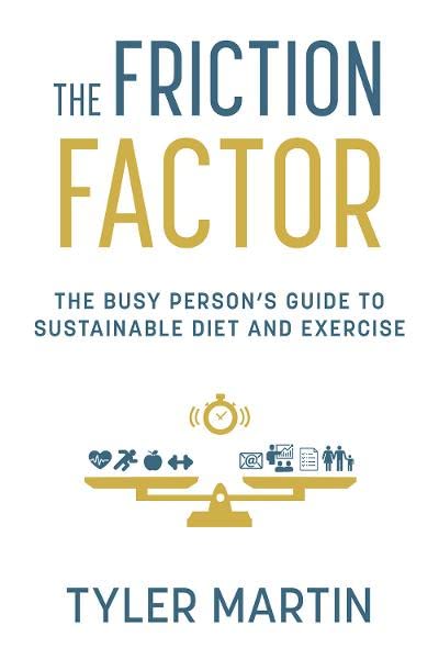 The Friction Factor: The Busy Person's Guide to Sustainable Diet and ...