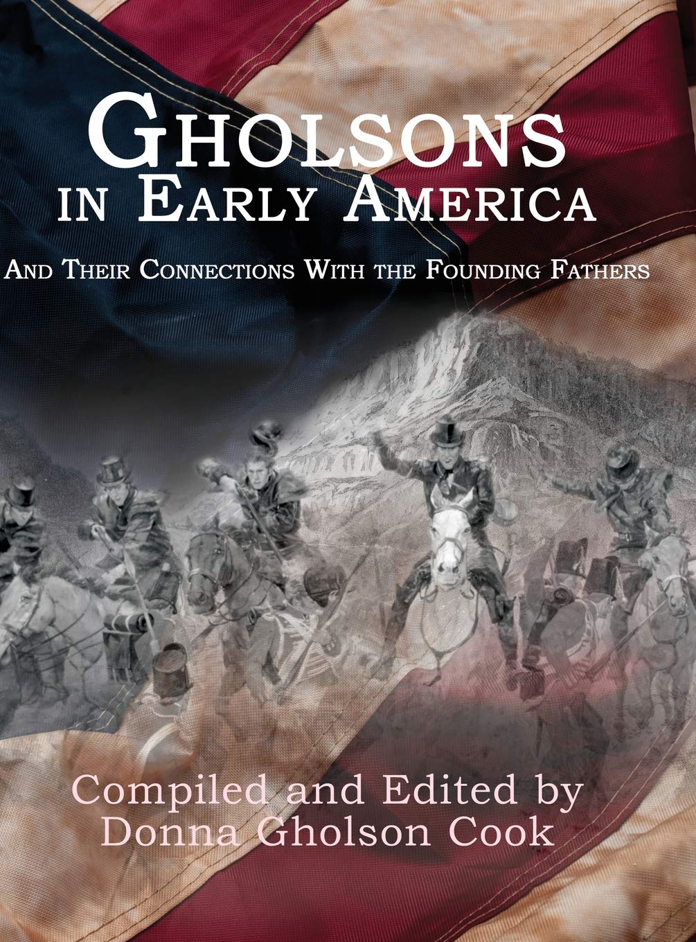 Gholsons in Early America: And Their Connections with the Founding ...