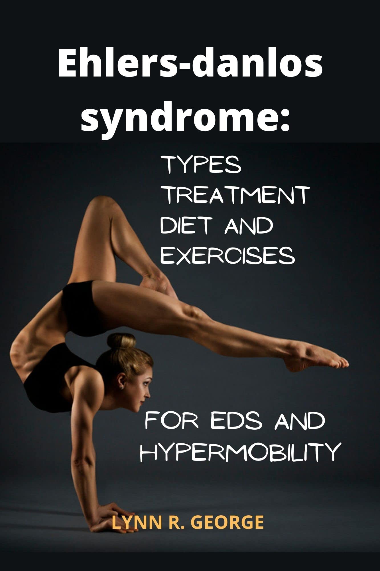 Ehlers-danlos syndrome : Types, Treatment, diet, and Exercises for ...