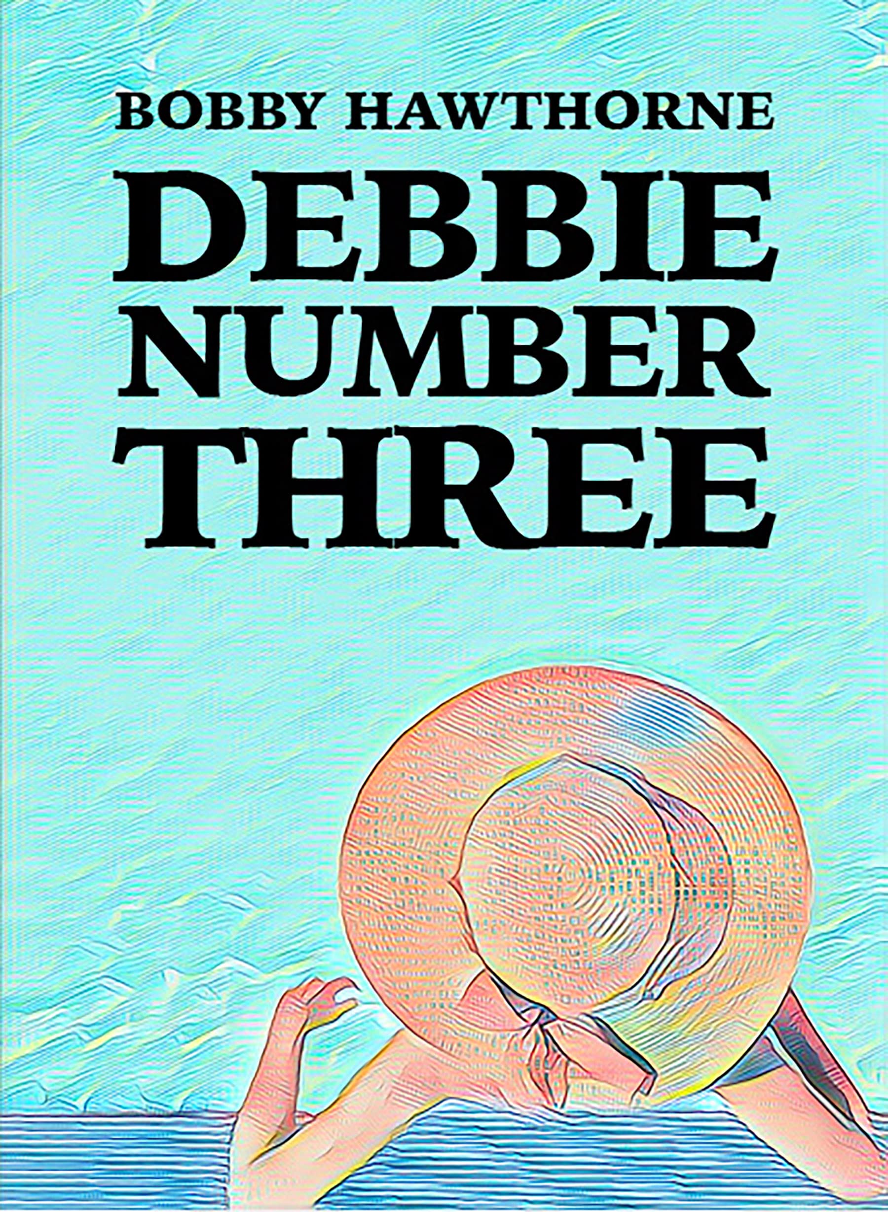 Debbie Number Three by Bobby Hawthorne | Goodreads