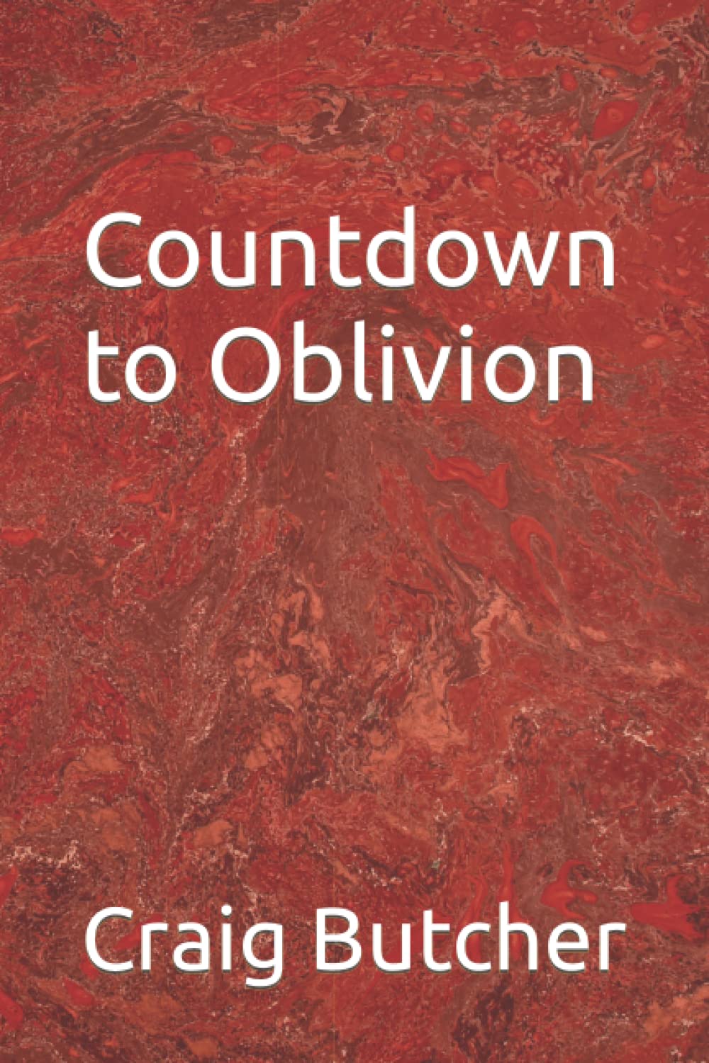 Countdown to Oblivion by Craig Butcher | Goodreads