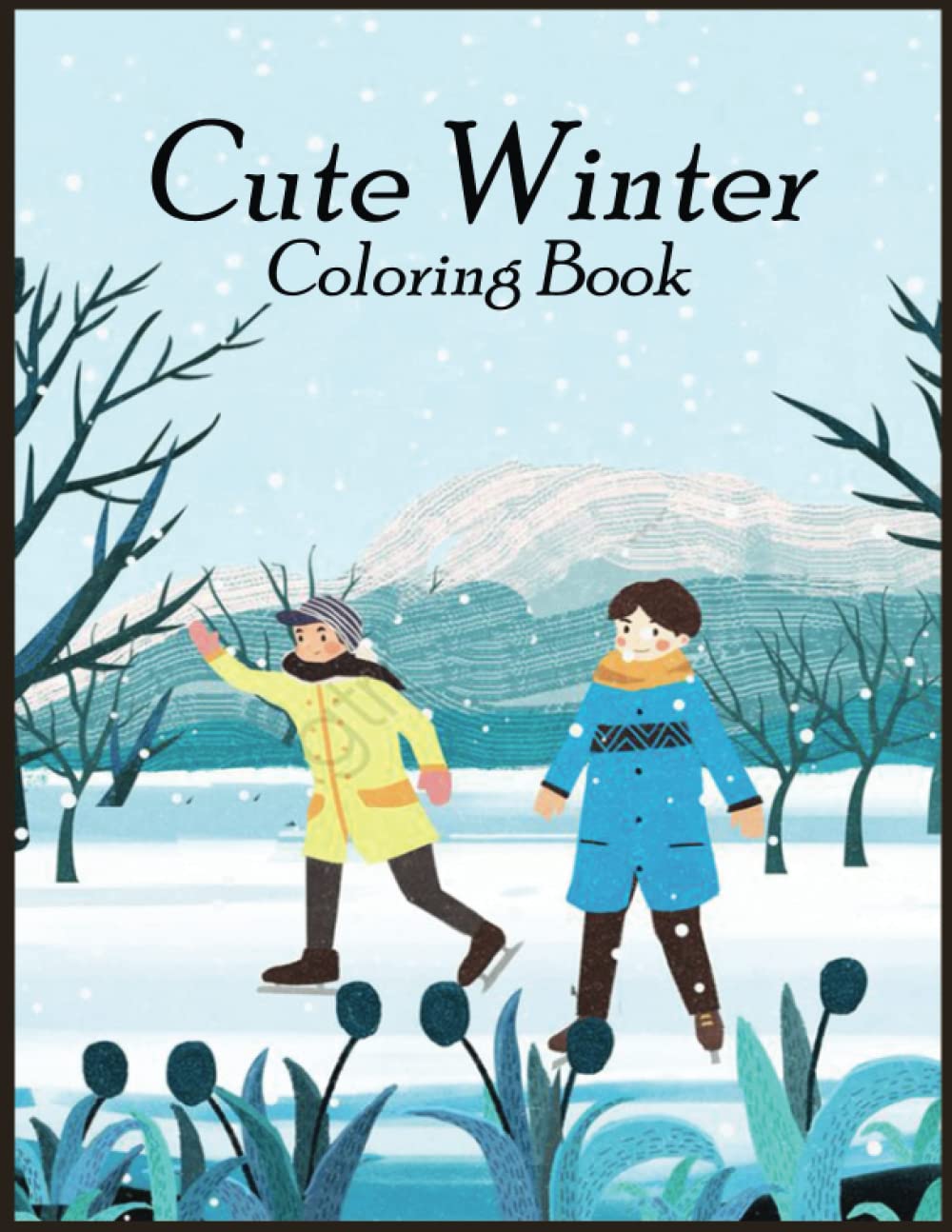 Cute Winter Coloring Book: 110 Beautiful Cute Cute Winter Coloring ...
