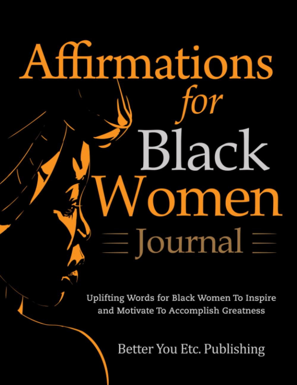 Affirmations for Black Women Journal: Uplifting Words for Black Women ...