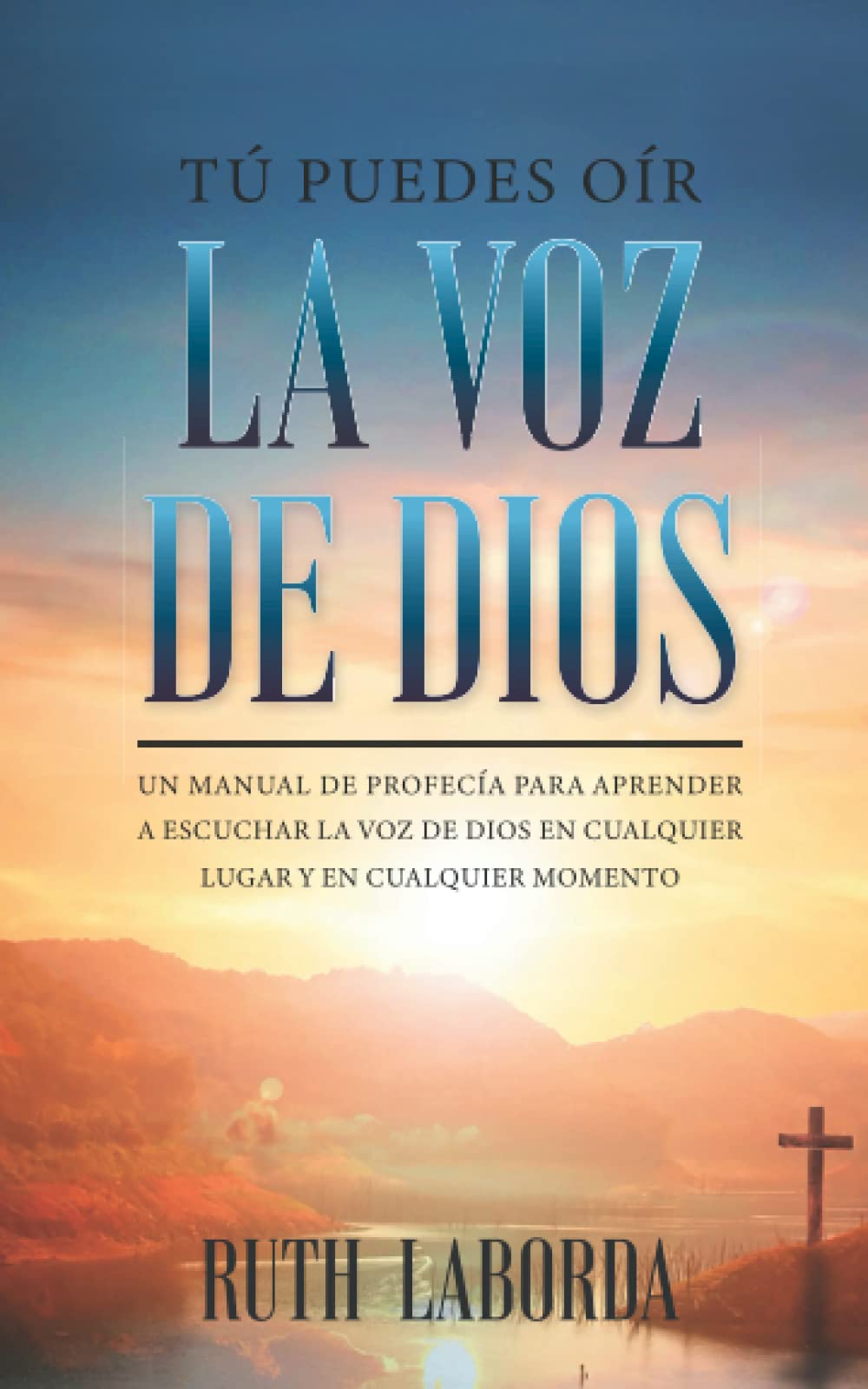 Tú Puedes Oír La Voz De Dios: Un manual de profecía para aprender a ...
