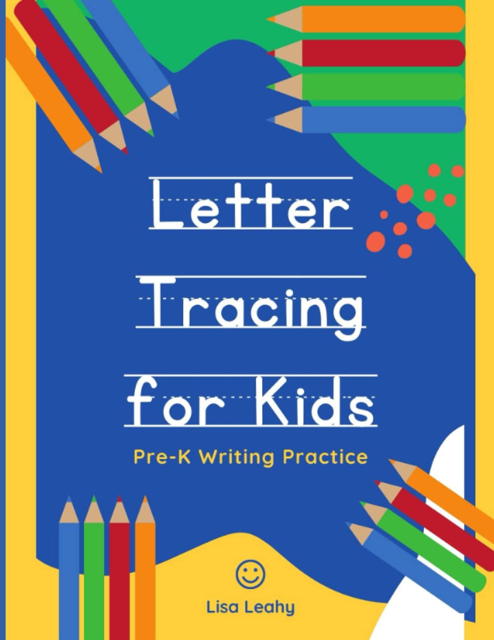 Letter Tracing For Kids Pre K Writing Practice By Lisa Leahy Goodreads letter-tracing-for-kids-pre-k-writing-practice-by-lisa-leahy-goodreads