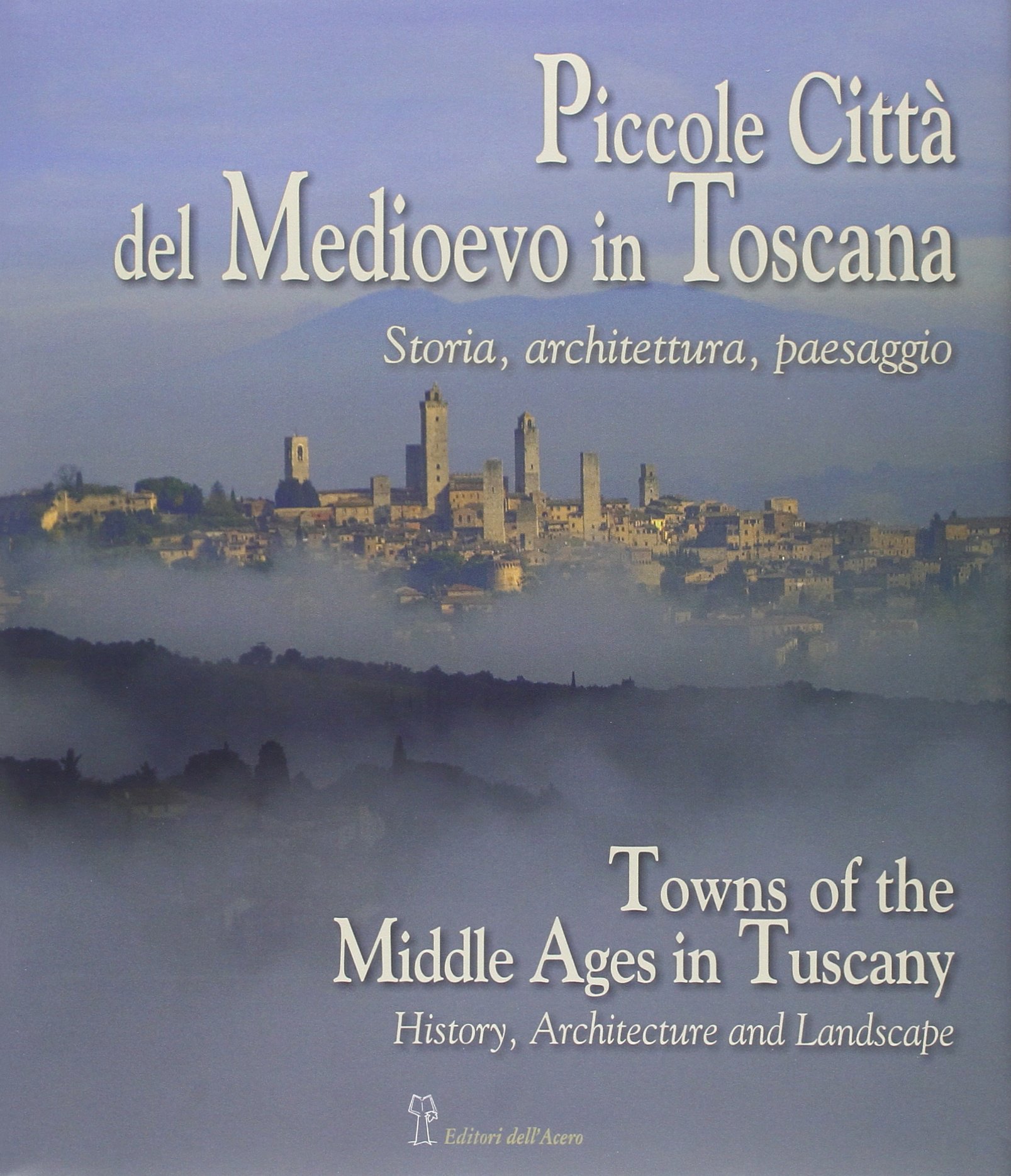 Towns of the Middle Ages in Tuscany / Piccole citta del Medioevo in ...