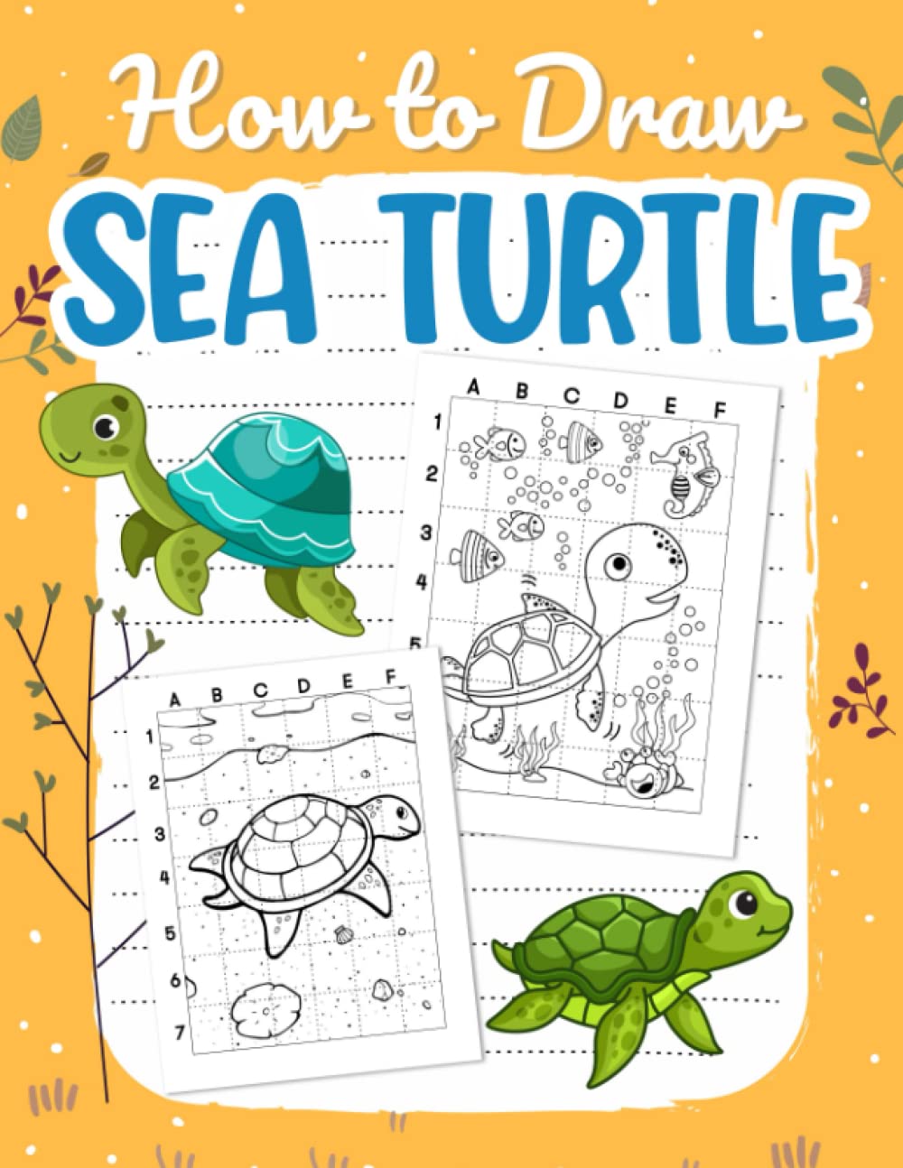 How To Draw Sea Turtle: Learn To Draw With 30 Step By Step And Simple ...