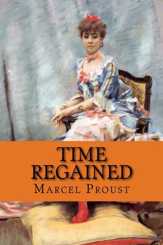Time Regained: Classic literature by Marcel Proust | Goodreads