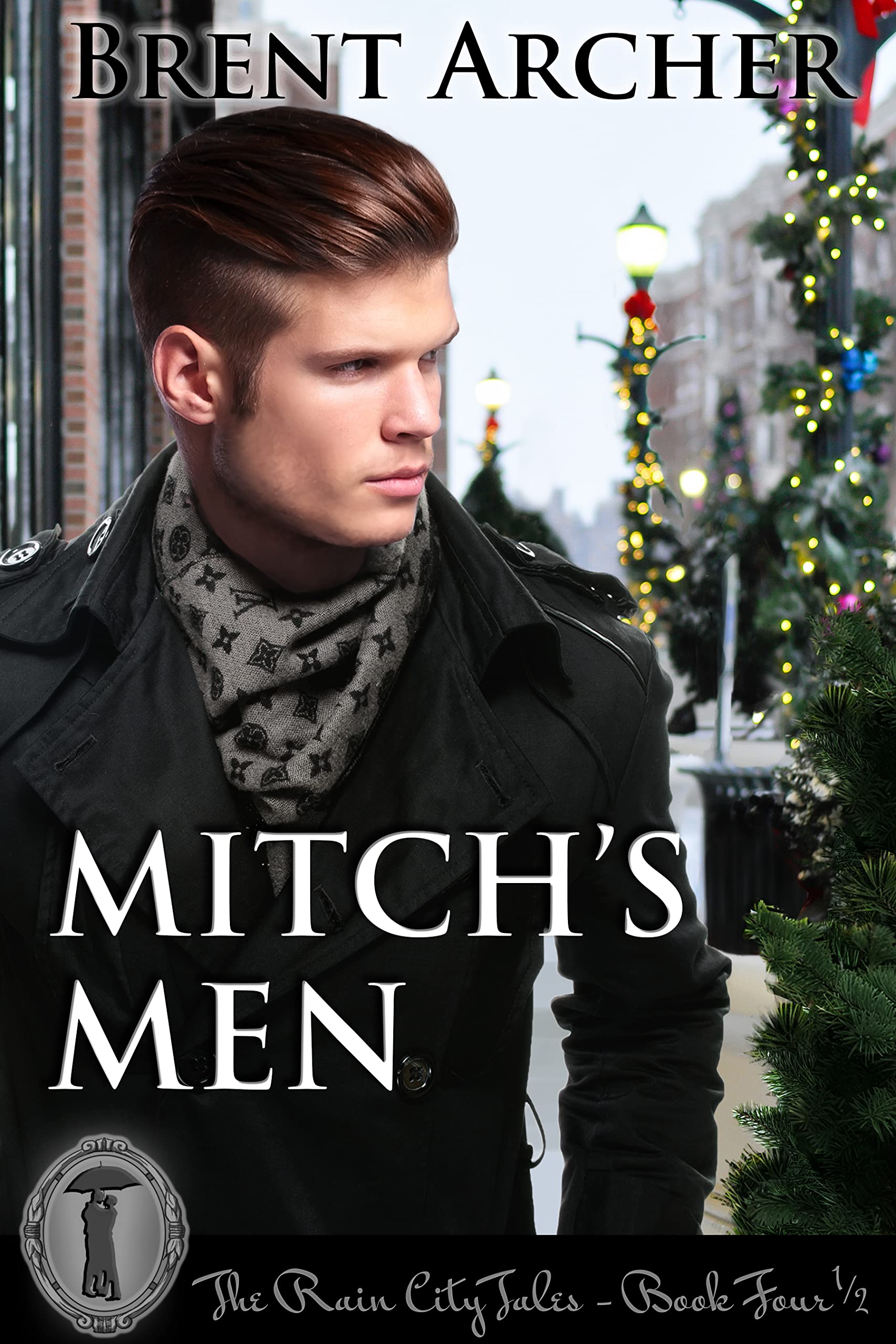 Mitch's Men (Rain City Tales) by Brent Archer | Goodreads