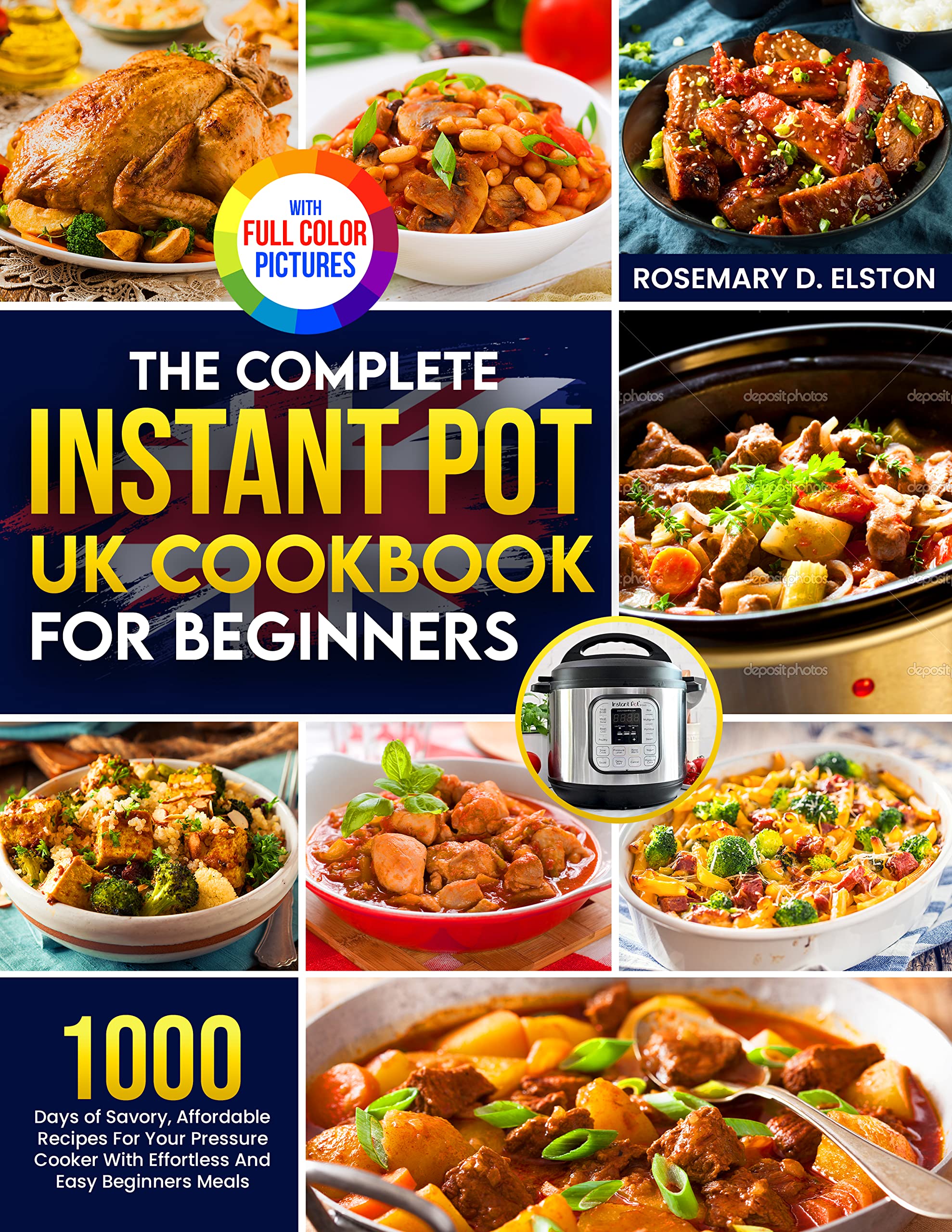 The Complete Instant Pot UK Cookbook for Beginners: 1000 Days of Savory ...