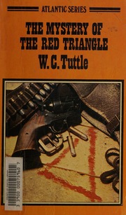 The mystery of the red triangle (Atlantic large print) by W.C. Tuttle ...