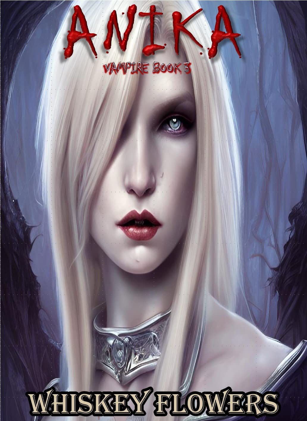 Anika: Vampire Book 3 by Whiskey Flowers | Goodreads