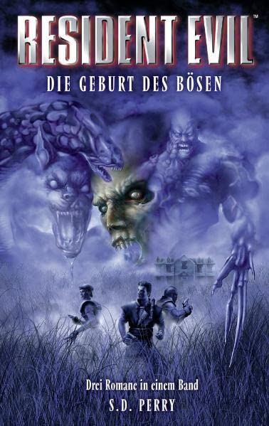 Resident Evil Die Geburt Des Bösen[Drei Romane In Einem Band] by S.D ...