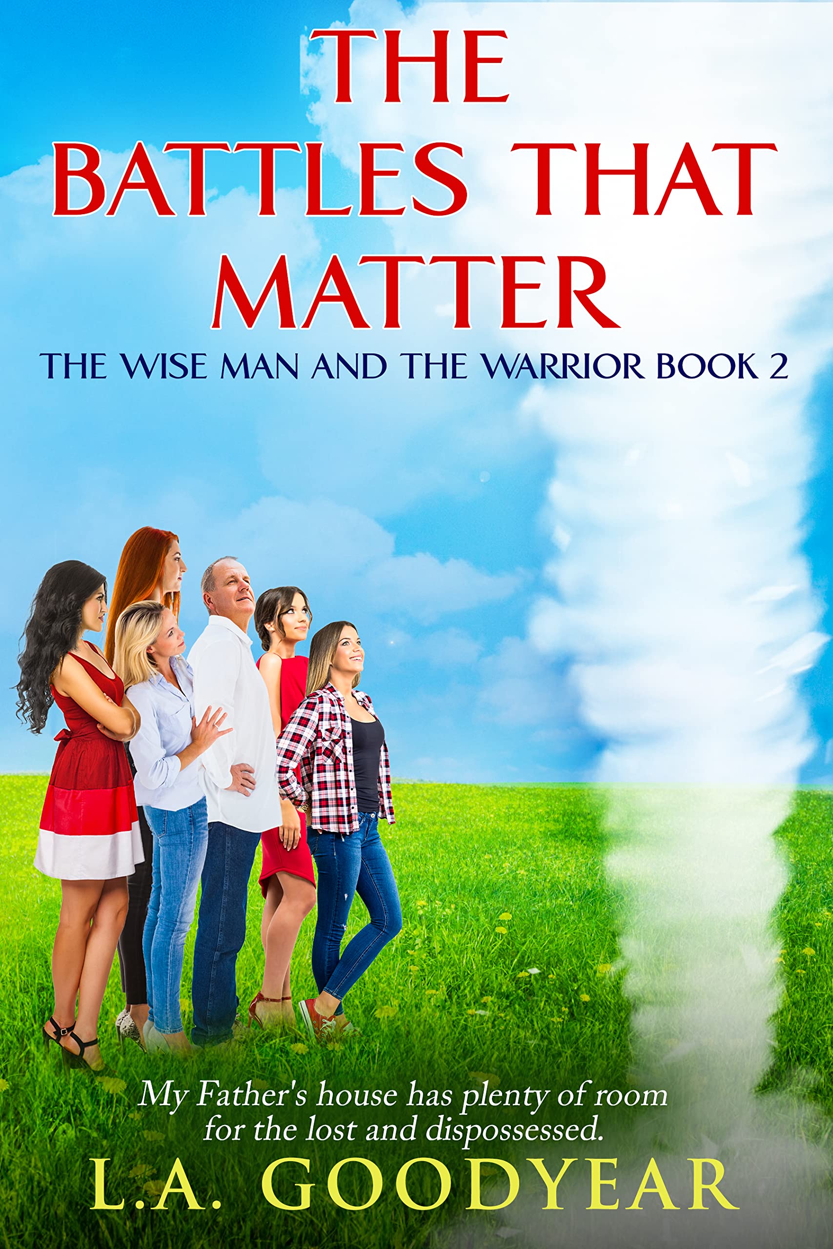 The Battles That Matter by Larry Goodyear | Goodreads