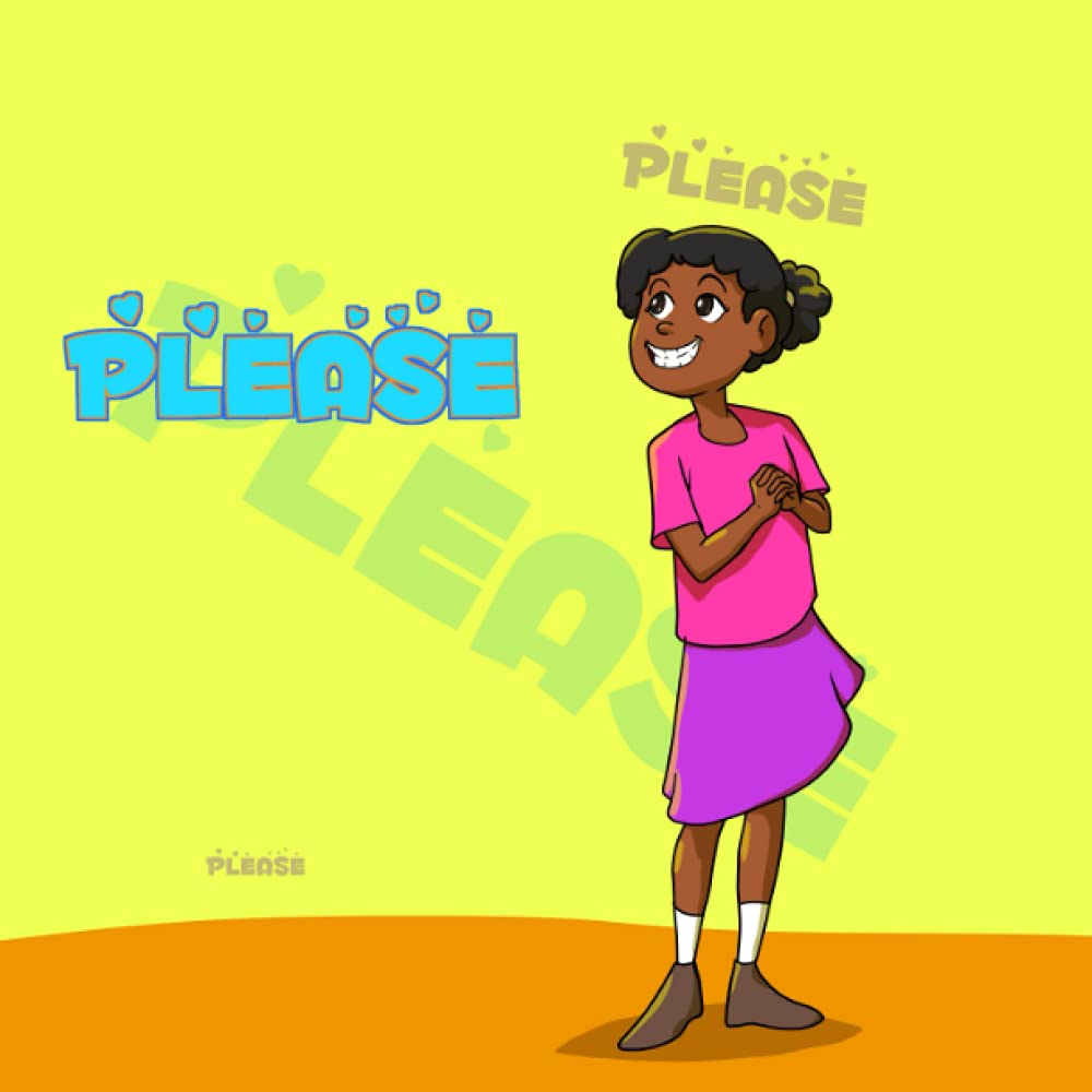 Please Please Please: Saying Please Surely Helps. by Tamara Leonard ...