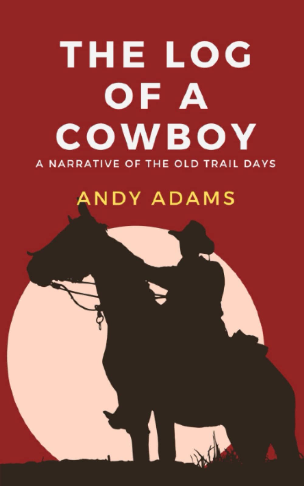 THE LOG OF A COWBOY by Andy Adams | Goodreads