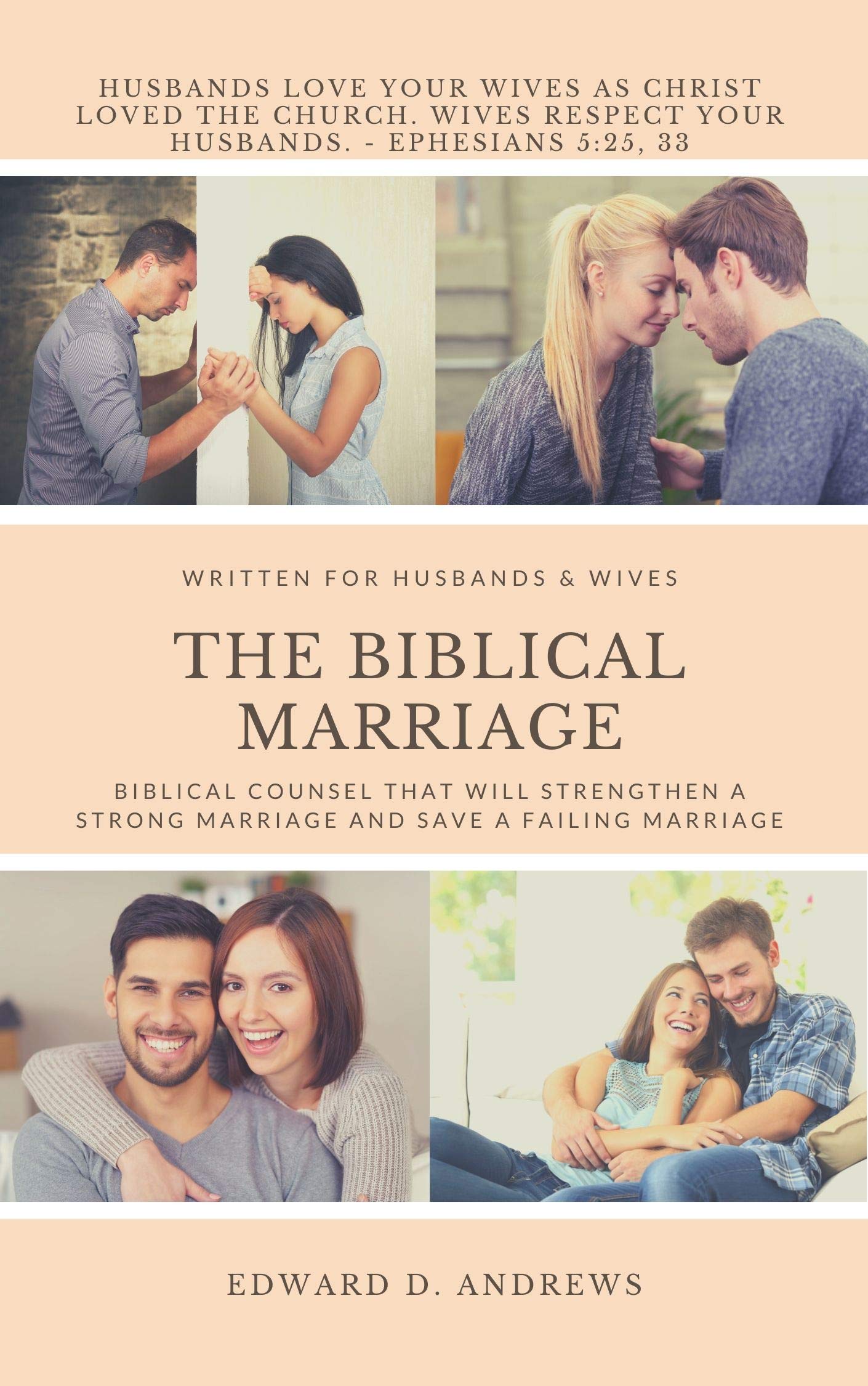 THE BIBLICAL MARRIAGE: Biblical Counsel that Will Strengthen a Strong ...