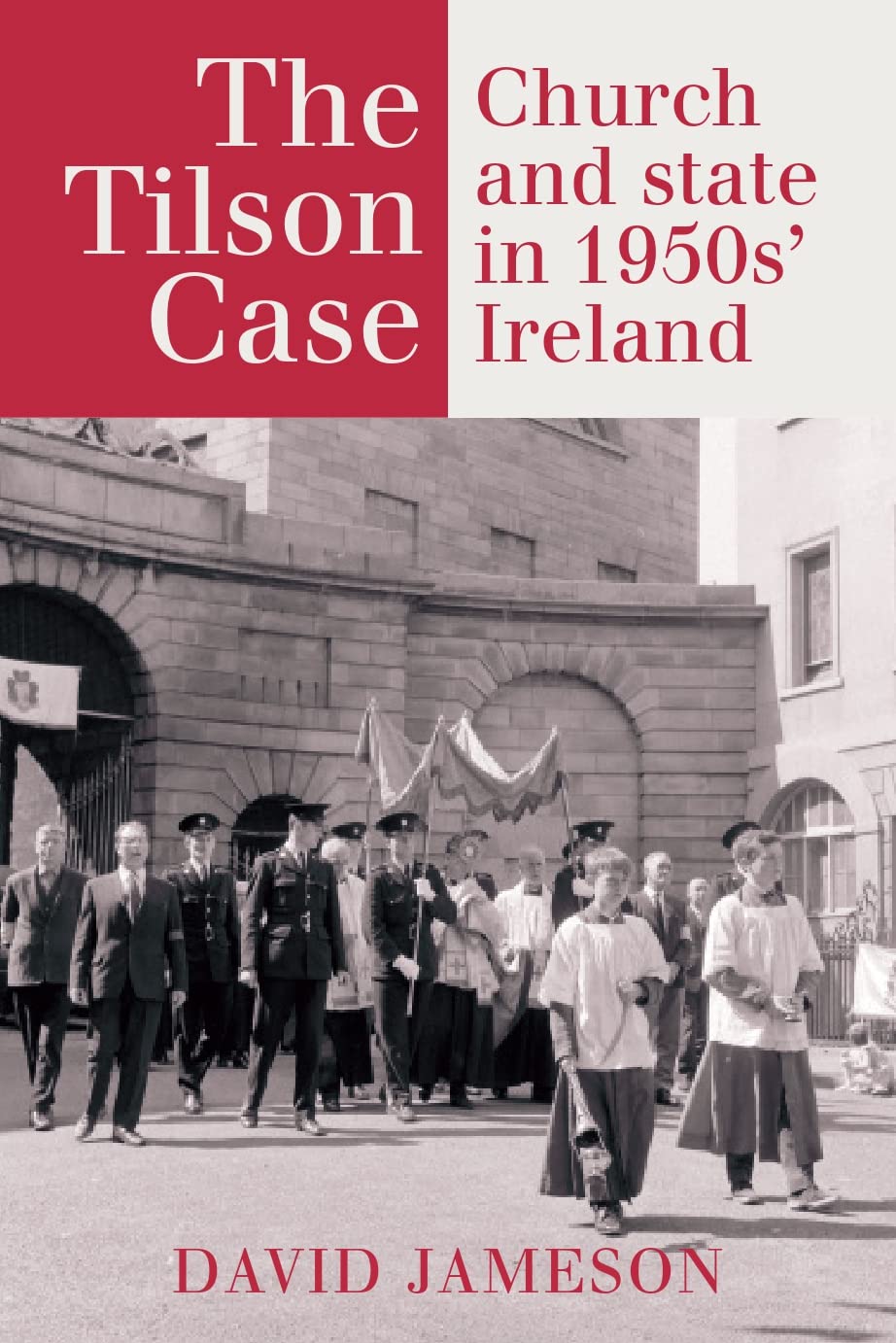 The Tilson Case: Church and State in 1950s' Ireland by Jameson David | Goodreads
