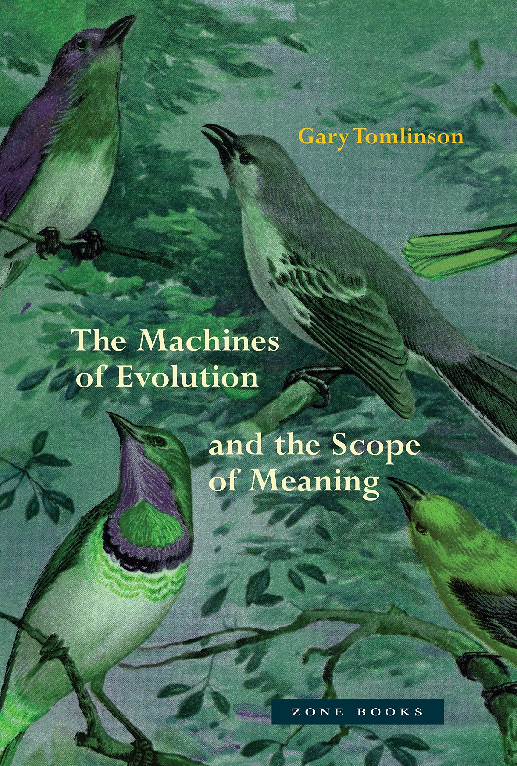 The Machines of Evolution and the Scope of Meaning by Gary Tomlinson | Goodreads