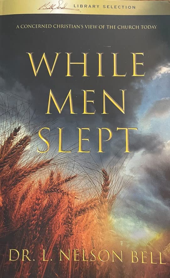 While Men Slept by Dr. L. Nelson Bell | Goodreads
