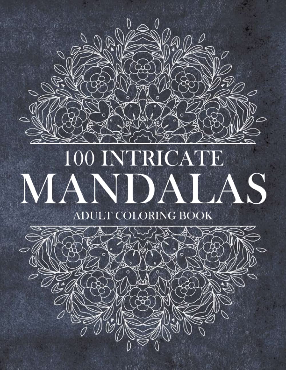 100 Intricate Mandalas - Coloring book for Adults: Complex Mandala Art ...