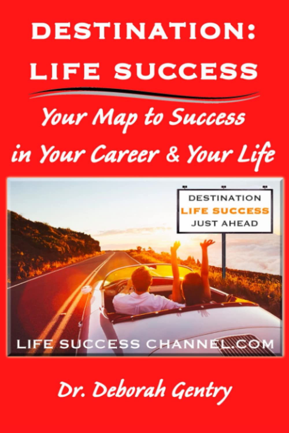 Destination Life Success by Dr. Deborah Gentry | Goodreads