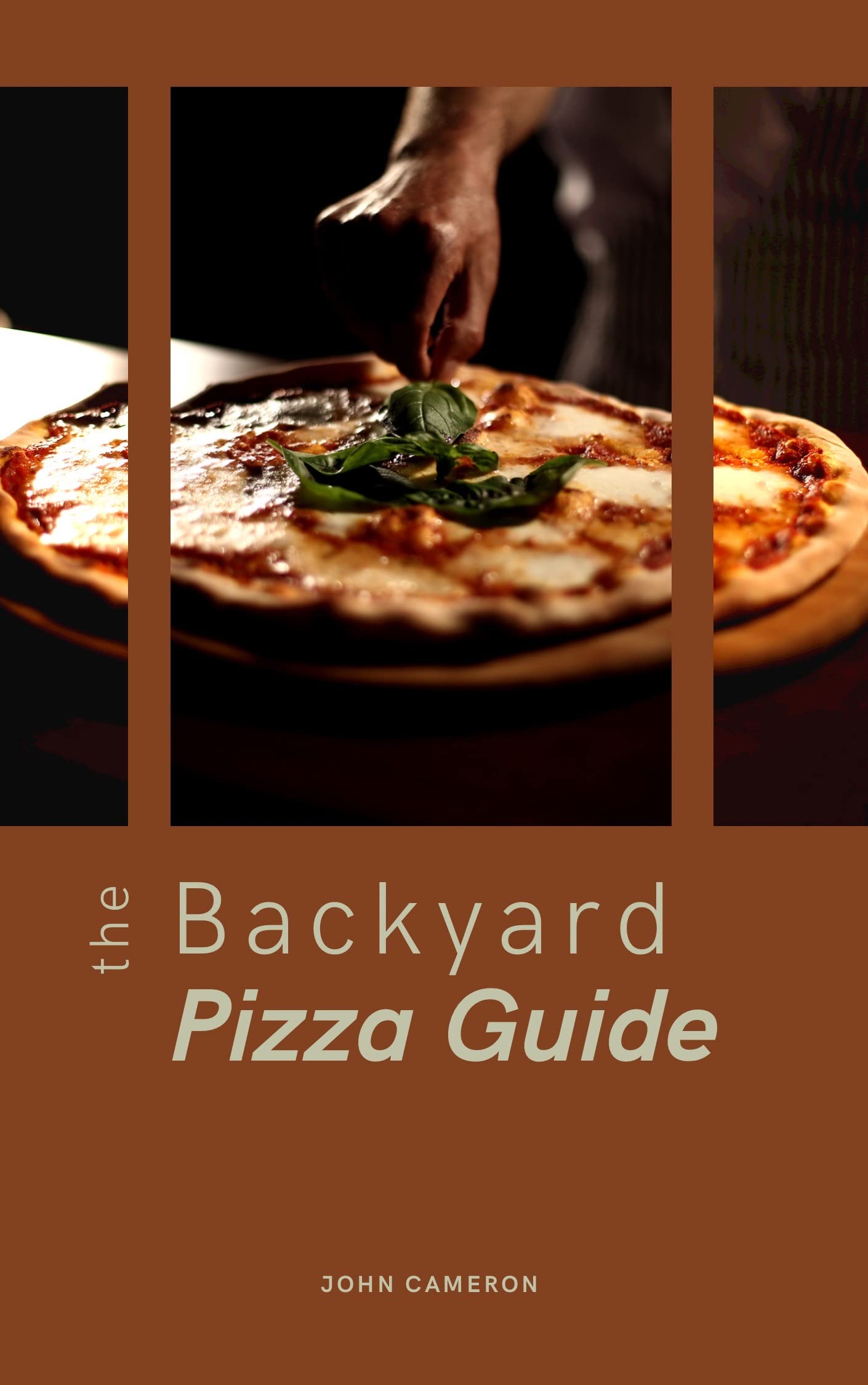 The Backyard Pizza Guide: A simple guide to making delicious wood-fired ...