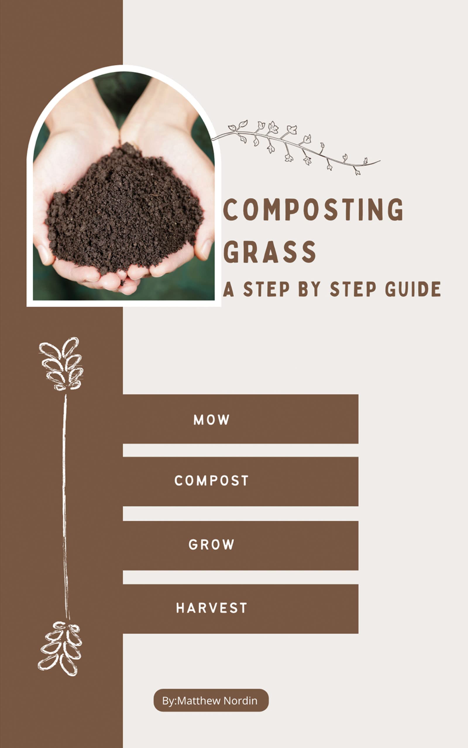 Composting: Composting Grass - A Step by Step Guide by Matthew Nordin ...