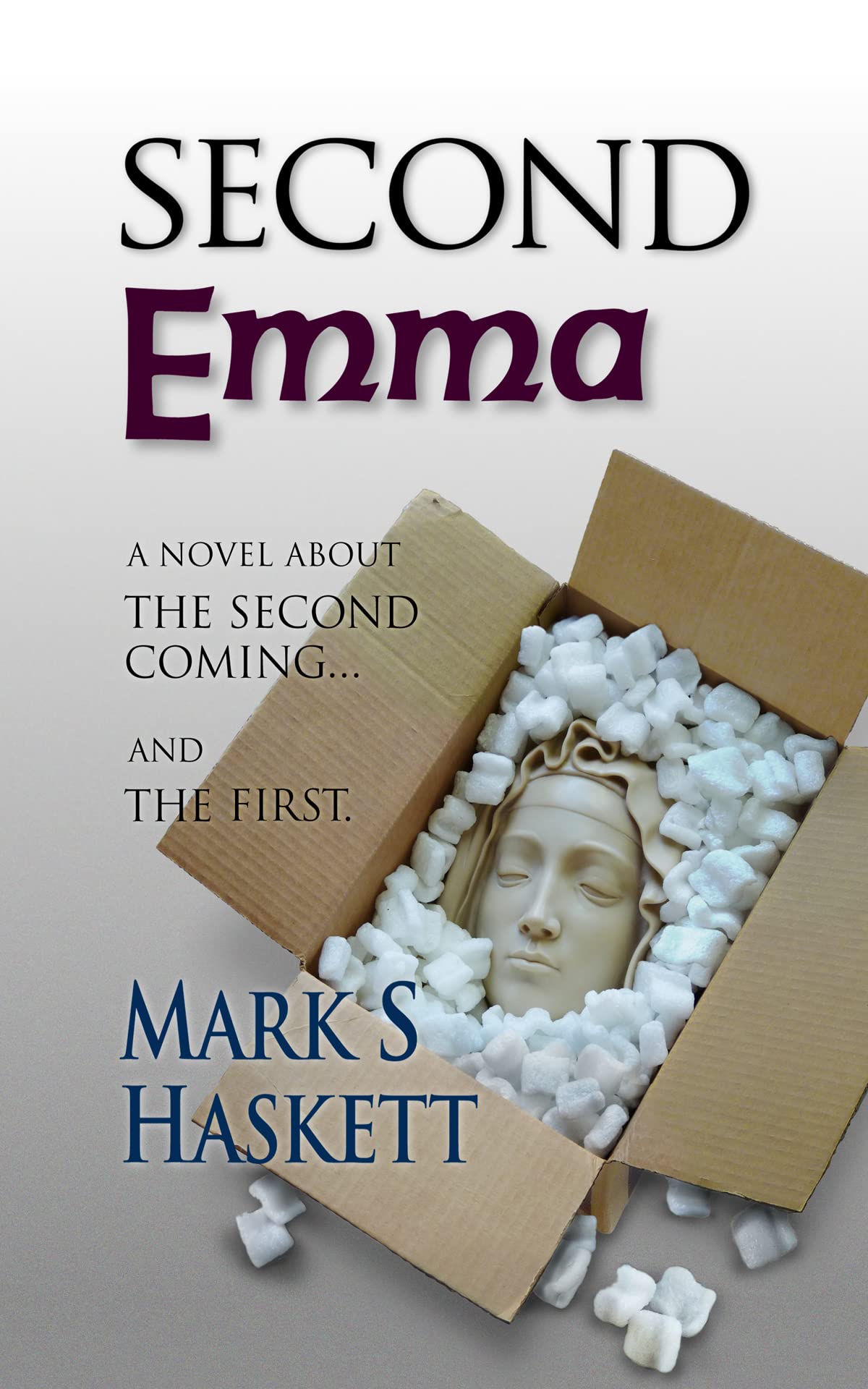 Second Emma: A Novel About the Second Coming… and the First by Mark S ...
