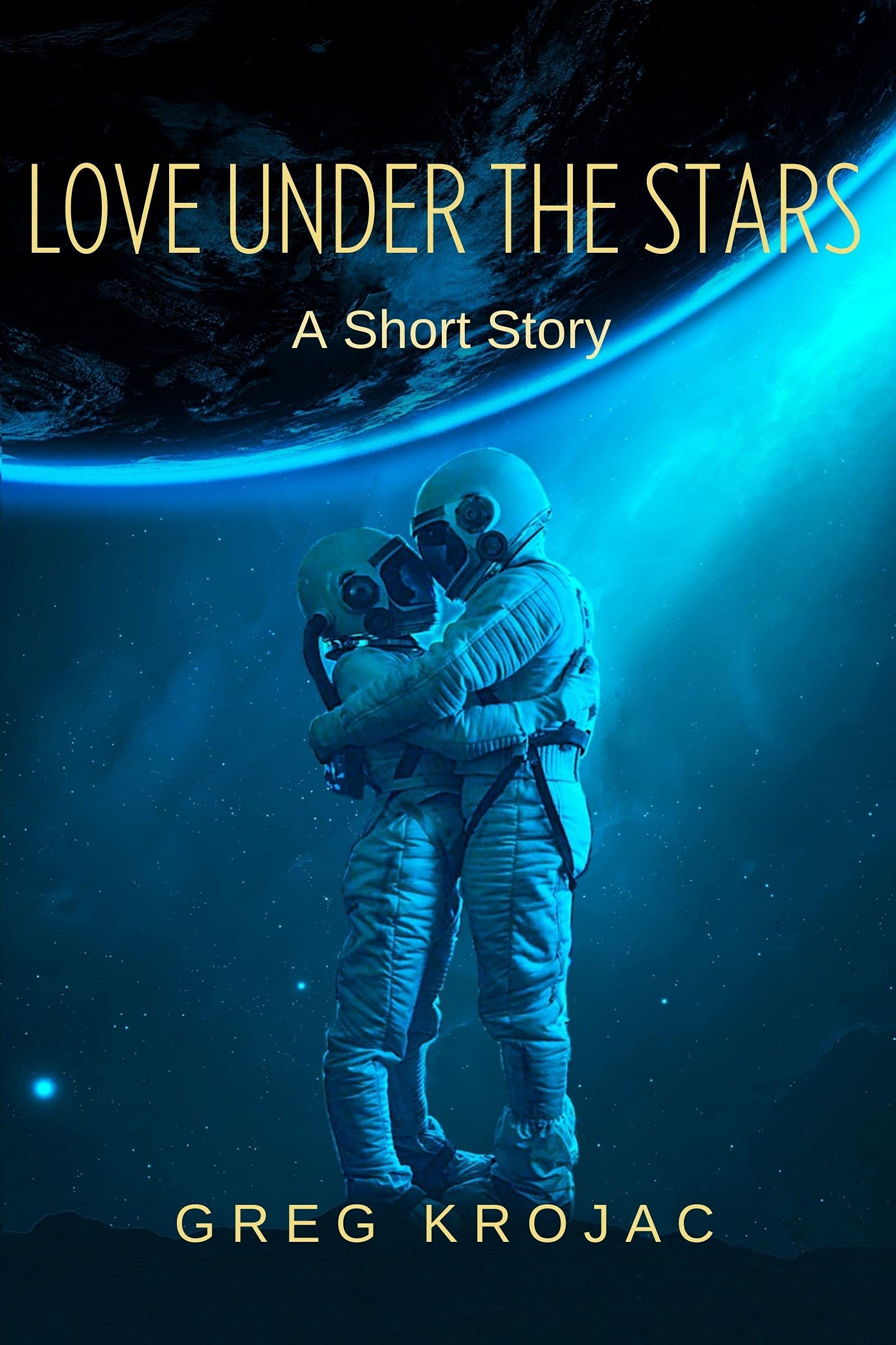 Love Under The Stars: A Short Story by Greg Krojac | Goodreads
