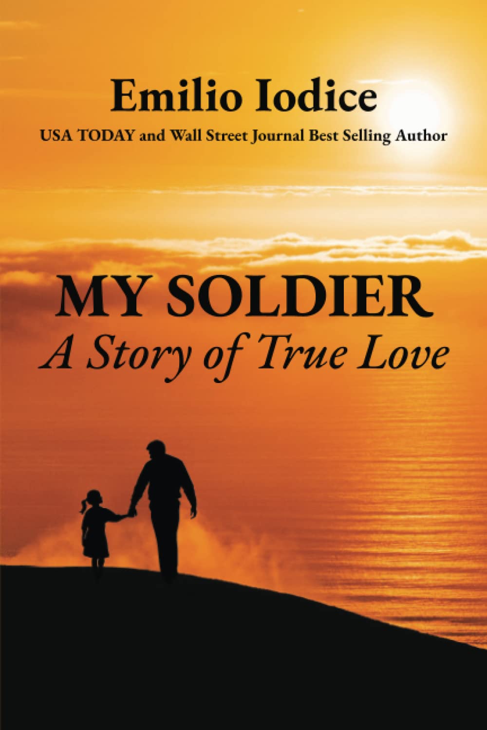 My Soldier: A Story of True Love by Emilio Iodice | Goodreads