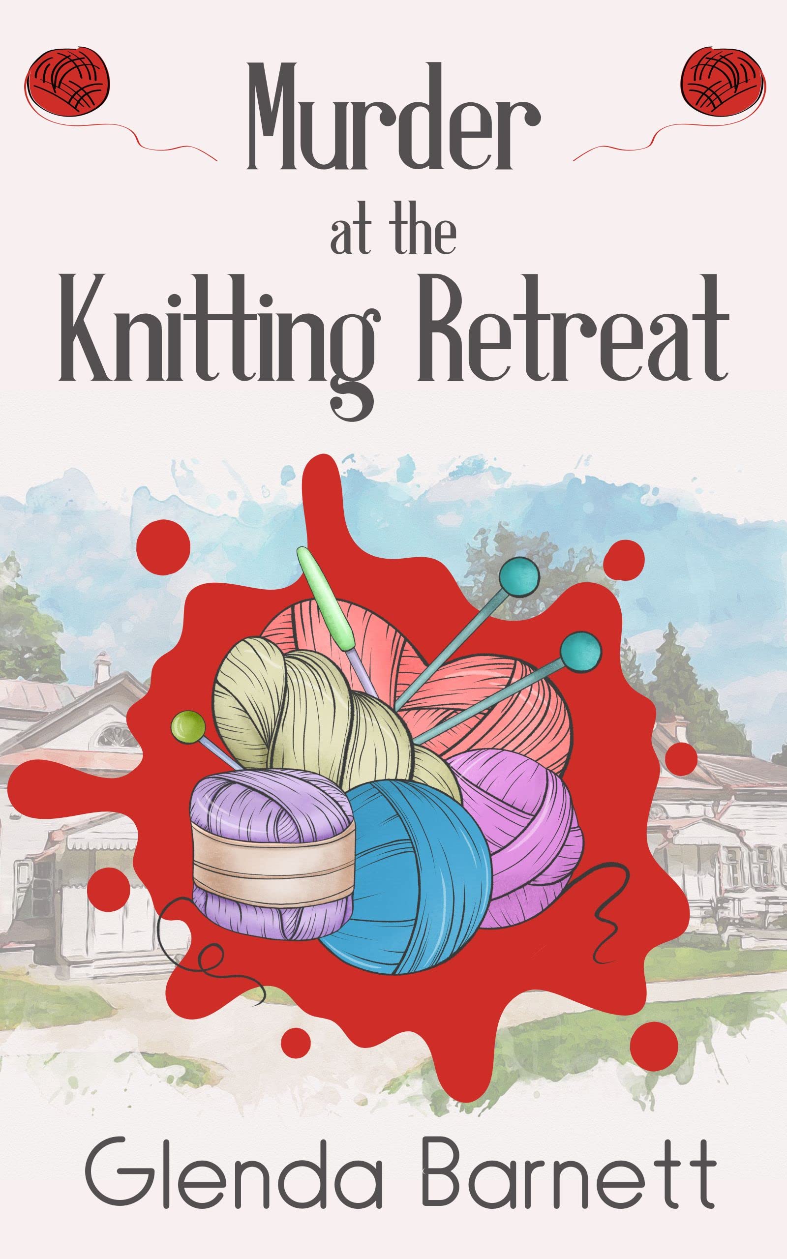 Murder at the Knitting Retreat by Glenda Barnett | Goodreads
