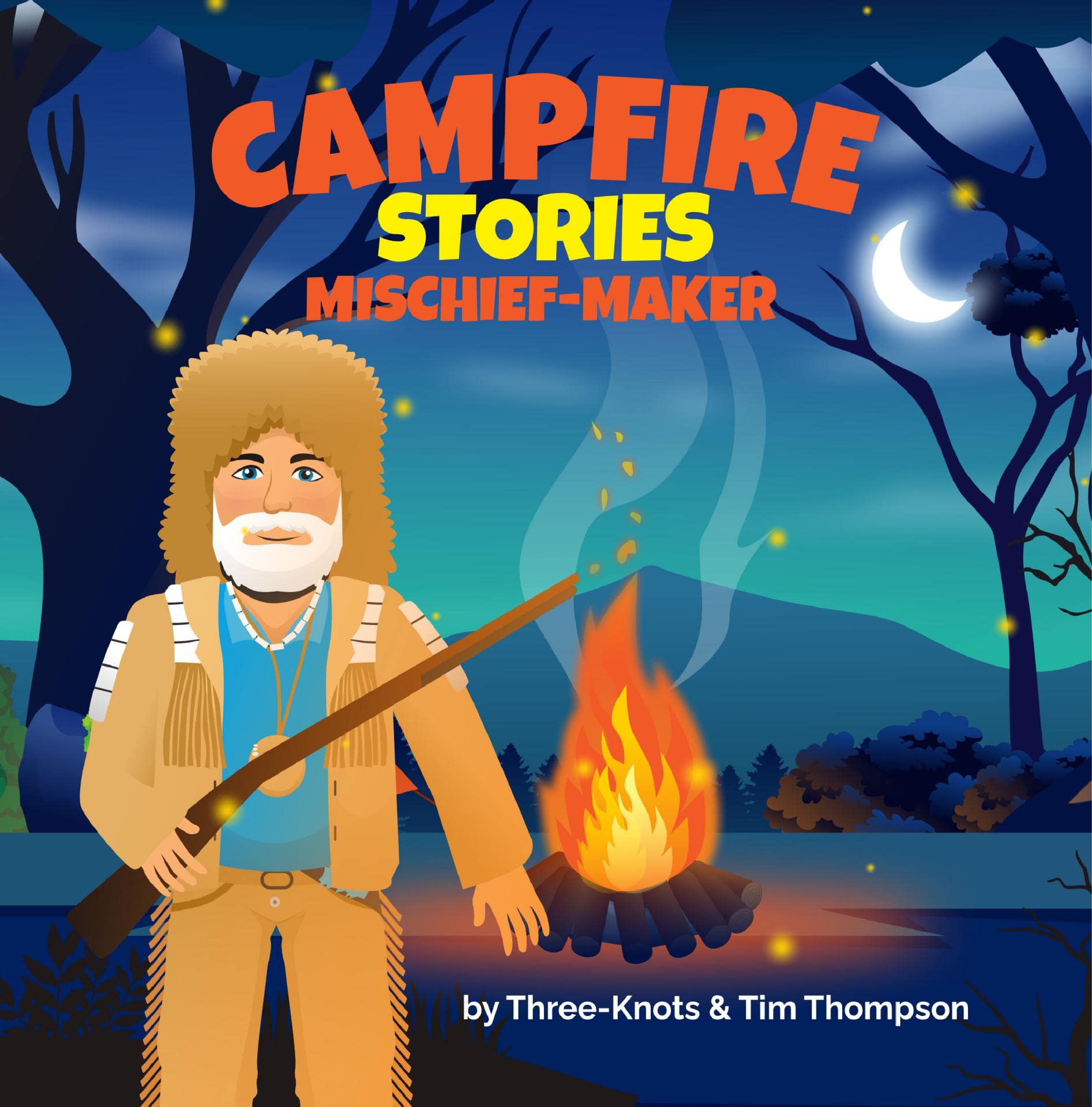 Campfire Stories: Mischief-Maker by Tim Thompson | Goodreads