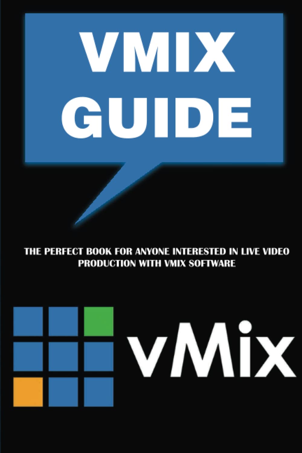 vMix Guide: The Perfect Book For Anyone Interested In Live Video ...