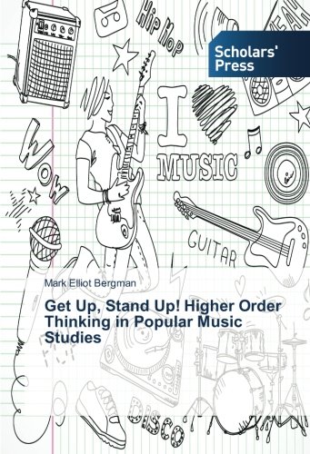 Get Up, Stand Up! Higher Order Thinking in Popular Music Studies by ...