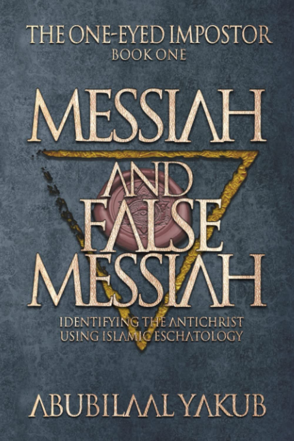 The One Eyed Impostor, Book One - Messiah and False Messiah ...