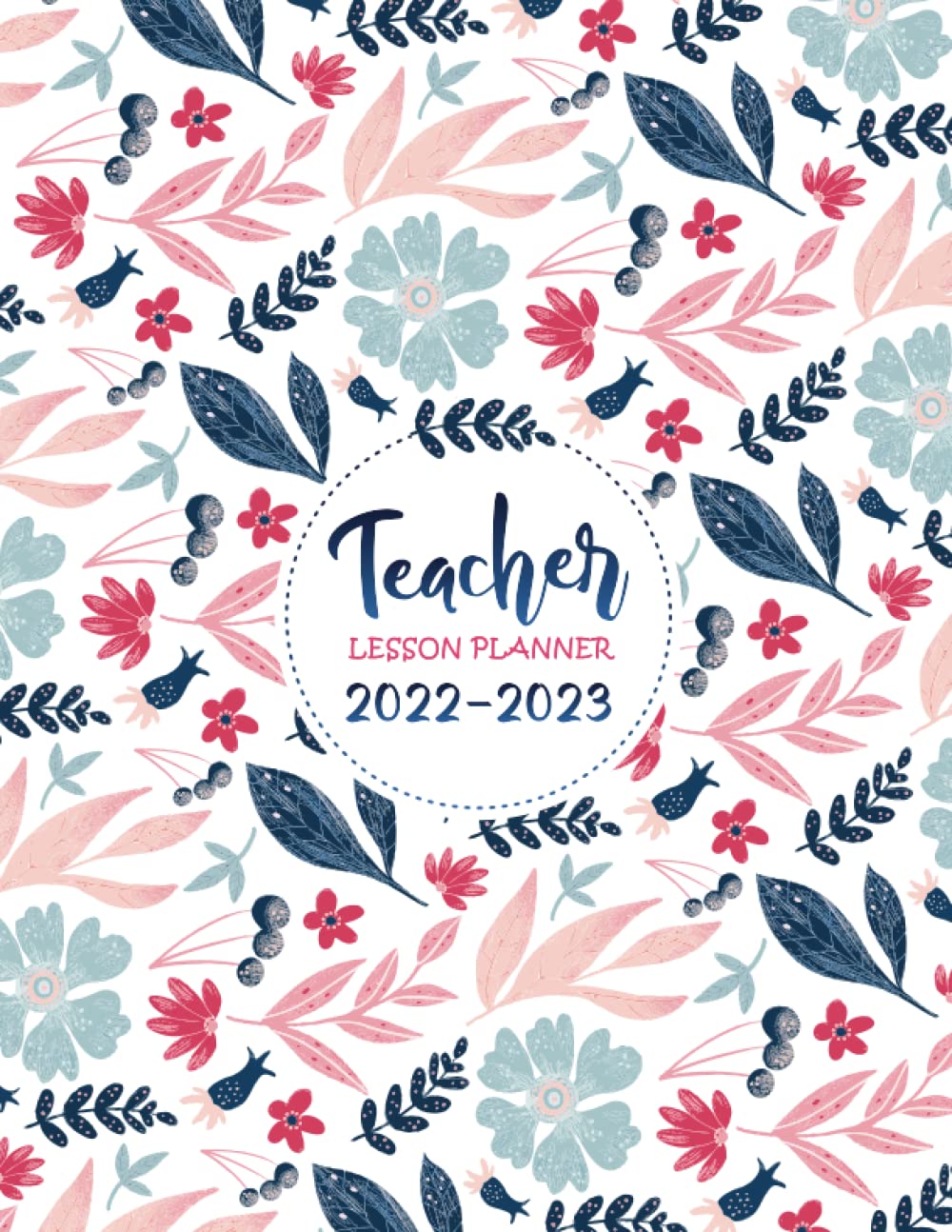 Teacher Lesson Planner 2022-2023: Lesson Plan Grade and Record Books ...