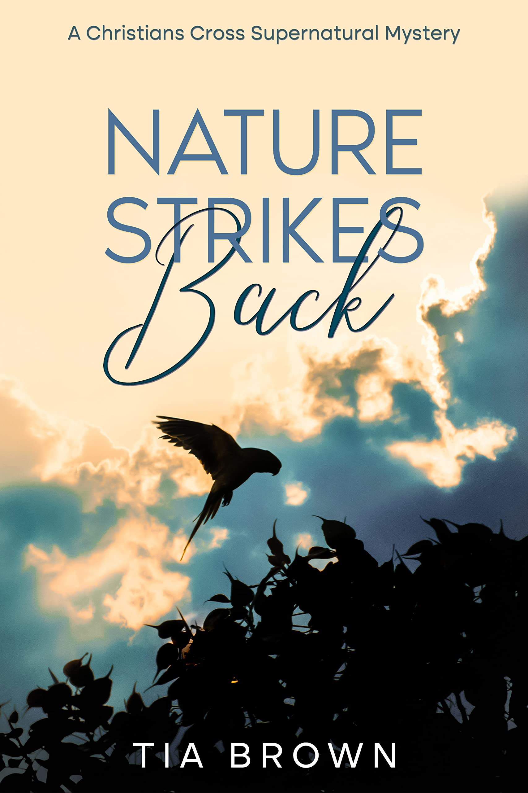 Nature Strikes Back (Christians Cross Book 5) by Tia Brown | Goodreads