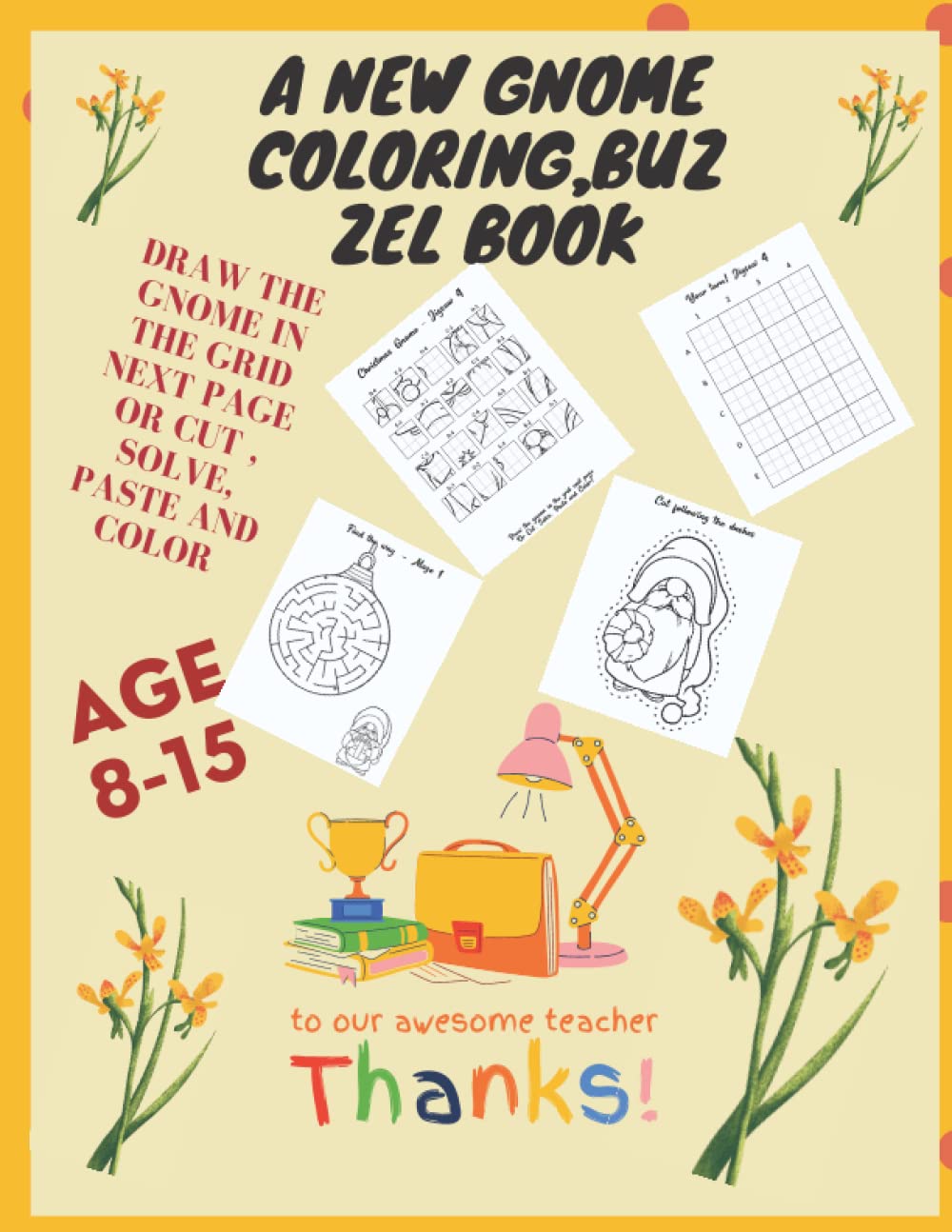 A NEW GNOME COLORING,buzzel BOOK,draw the gnome in the grid next page ...