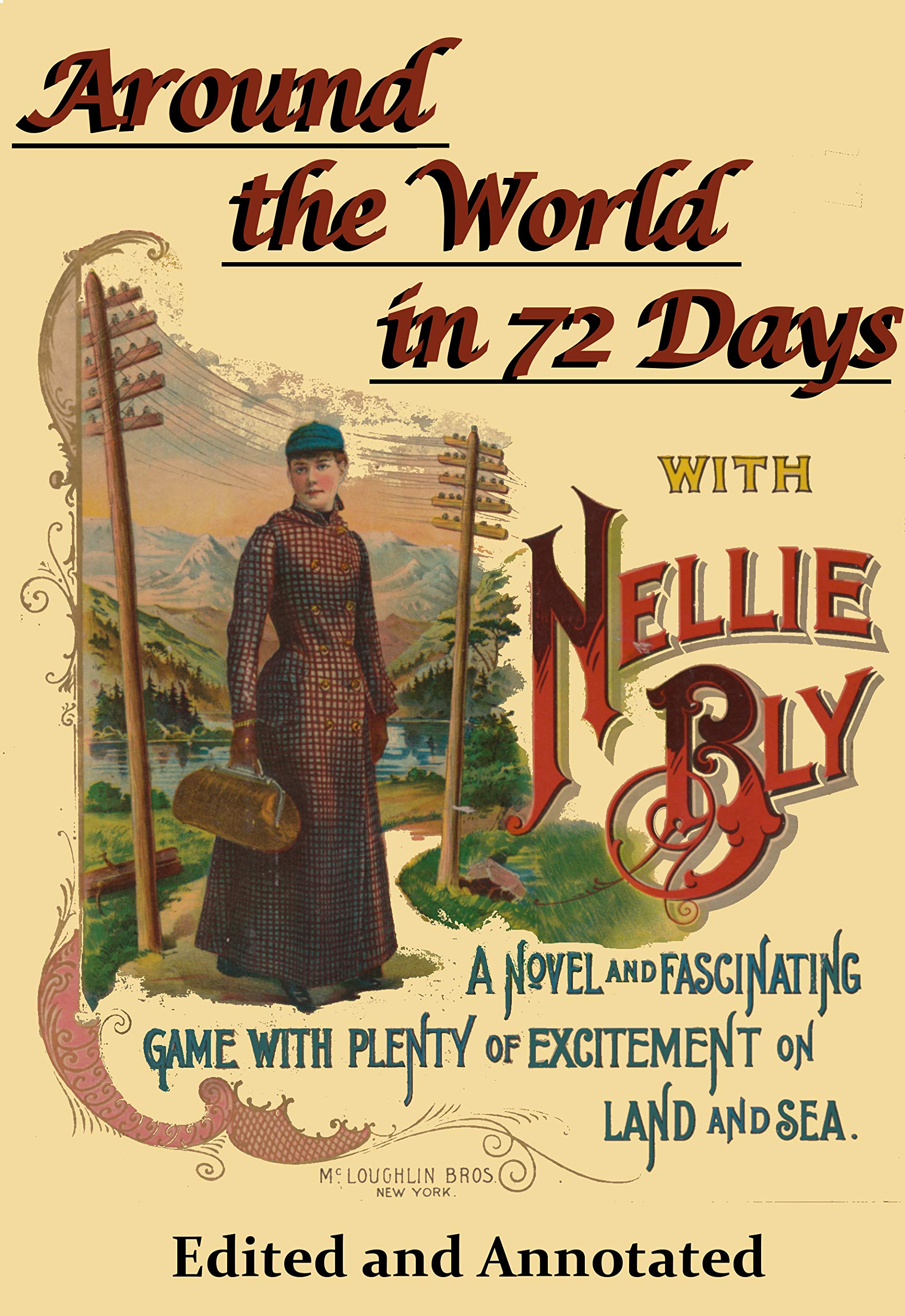 The Annotated Around the World in Seventy-Two Days by Nellie Bly | Goodreads