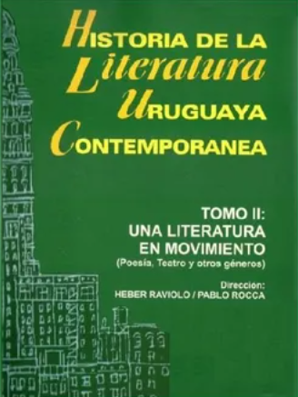 Historia de la literatura uruguaya contemporánea, tomo II: Una ...