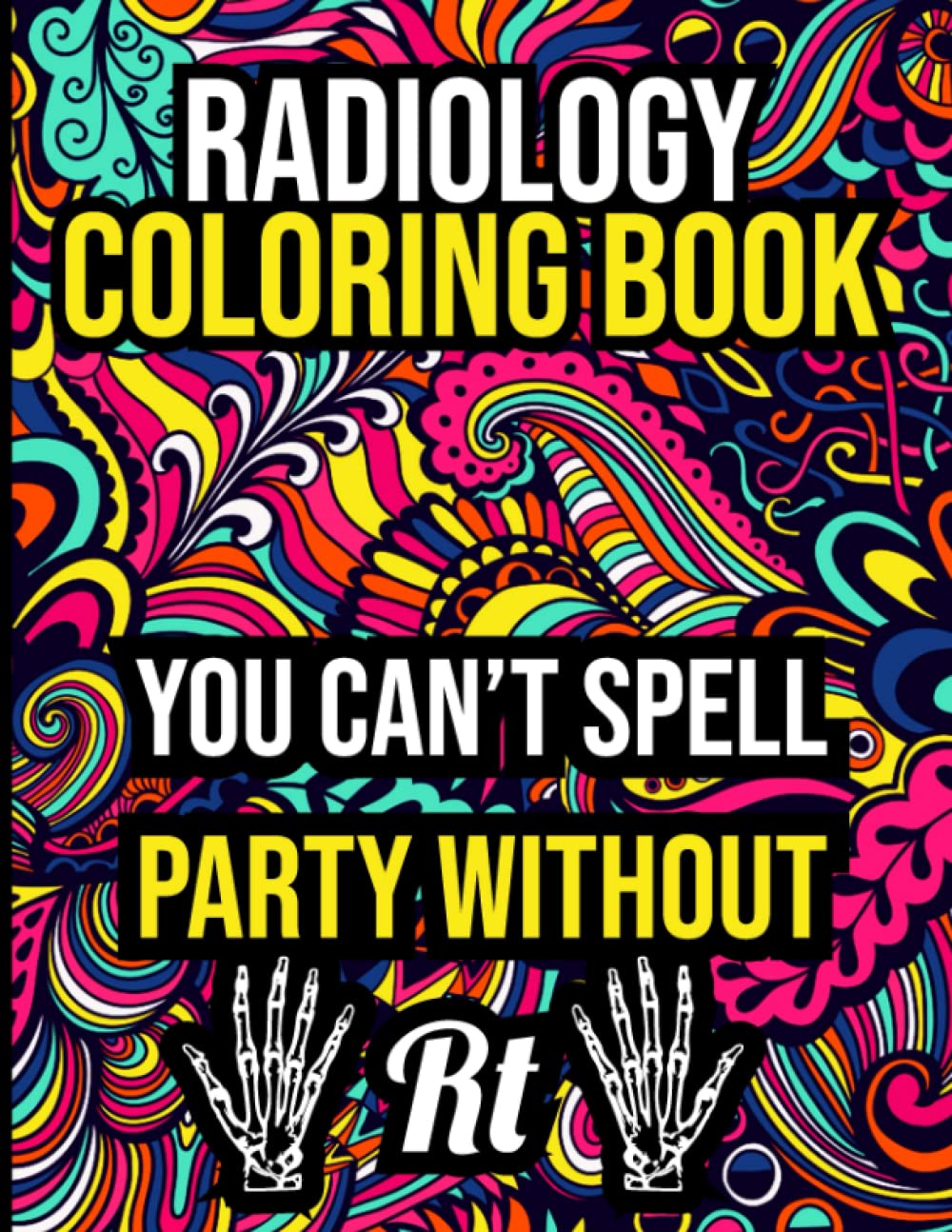 Radiology Coloring Book: Hilarious Radiology Coloring Book for Adults ...