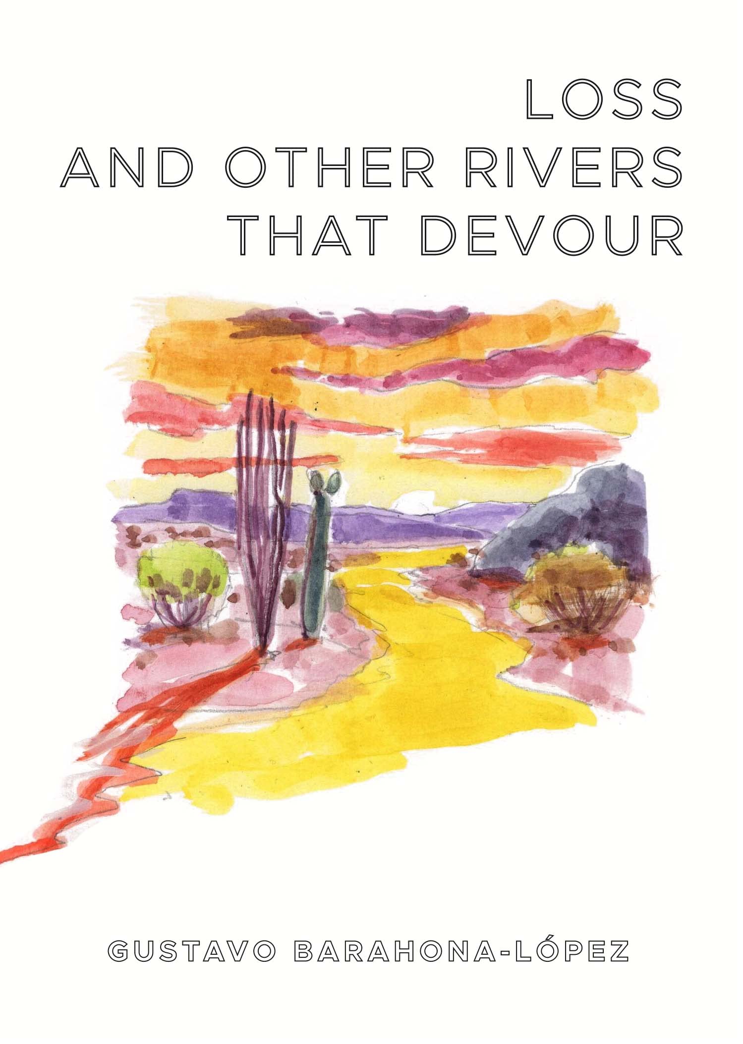 Loss and the Other Rivers that Devour by Gustavo Barahona-López | Goodreads
