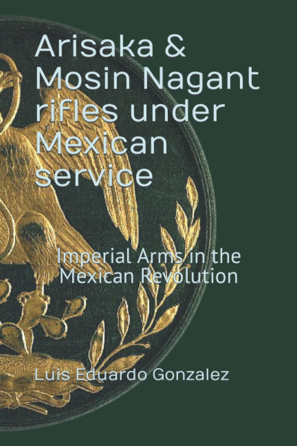 Arisaka & Mosin Nagant rifles under Mexican service: Imperial Arms in ...