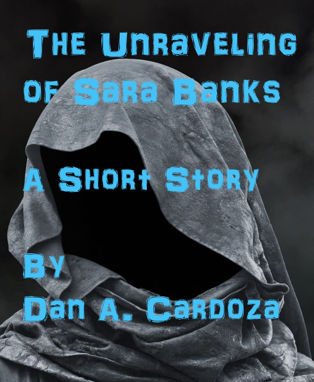 The Unraveling of Sara Banks by Dan A. Cardoza | Goodreads