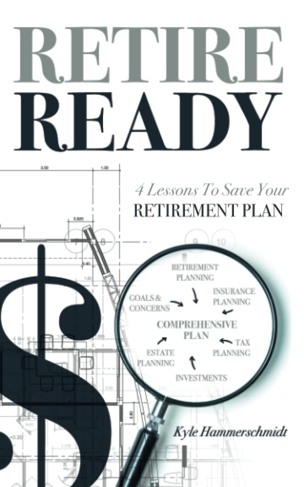 Retire Ready: 4 Lessons to Save Your Retirement Plan by Kyle ...